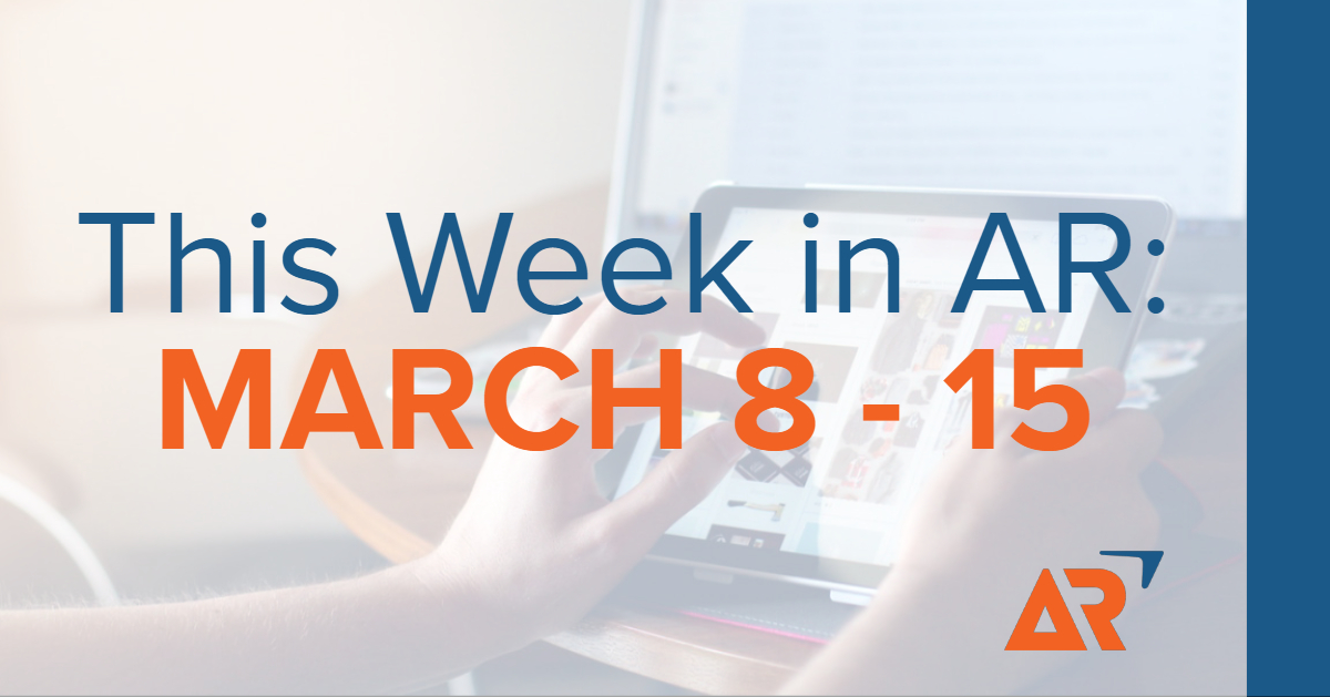 This Week in AR: March 8-15 - AR in 2019 - InnovatAR